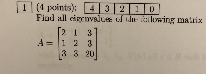 Solved [1] (4 points): 4 3 2 1 0 Find all eigenvalues of the | Chegg.com