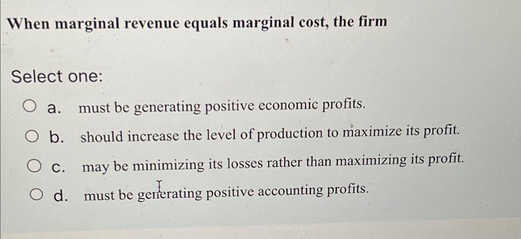 Solved When marginal revenue equals marginal cost, the | Chegg.com