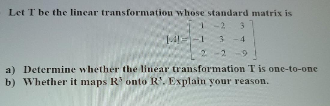 Solved Let T be the linear transformation whose standard | Chegg.com