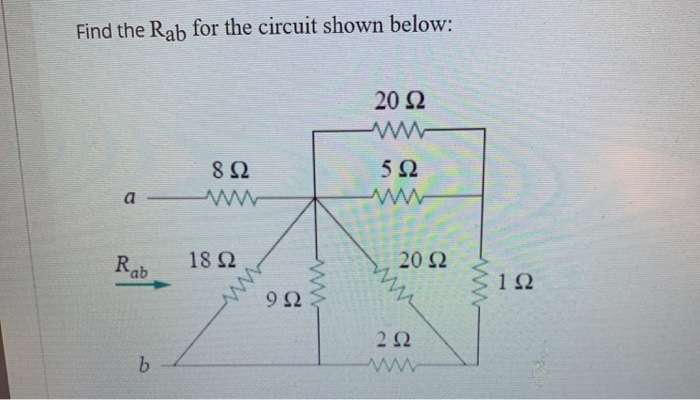 Solved Find the Rab for the circuit shown below: 20 Ω 8Ω 5 Ω | Chegg.com