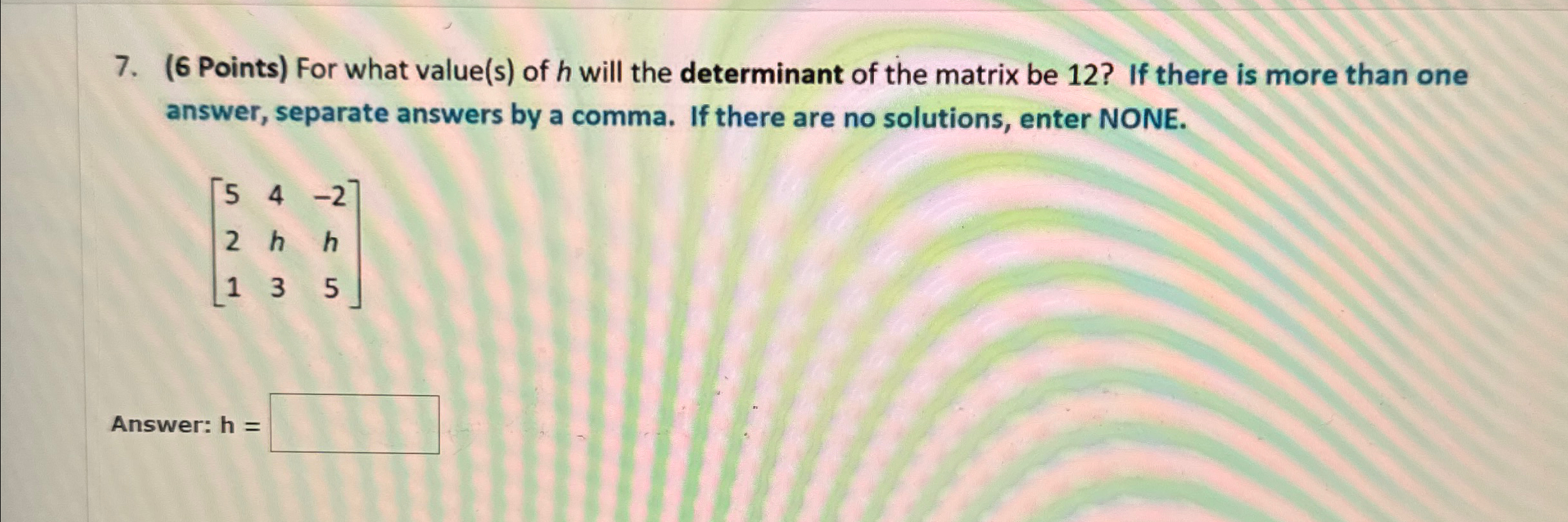 Solved (6 ﻿Points) ﻿For what value(s) ﻿of h ﻿will the | Chegg.com