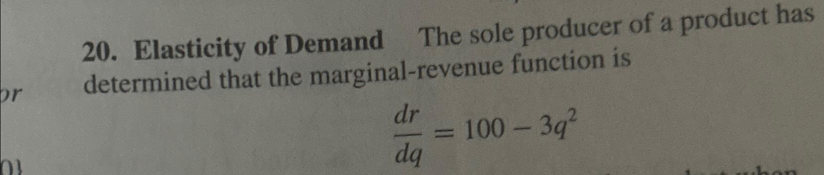 Solved Elasticity of Demand The sole producer of a product | Chegg.com