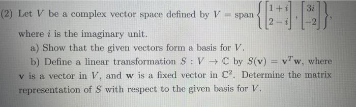 Solved 2) Let V be a complex vector space defined by | Chegg.com
