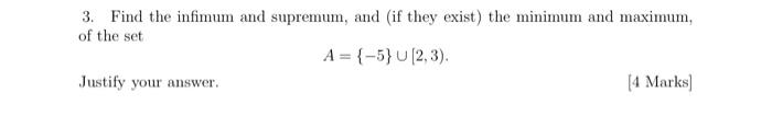 Solved 3. Find the infimum and supremum, and (if they exist) | Chegg.com