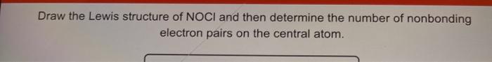 Solved Draw the Lewis structure of NOCI and then determine | Chegg.com