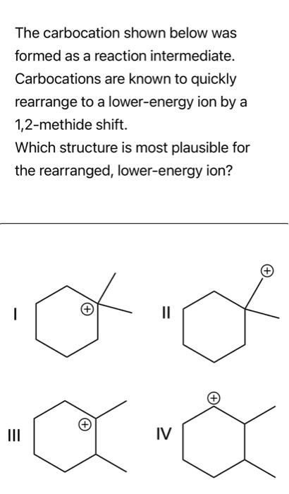 Solved The carbocation shown below was formed as a reaction | Chegg.com