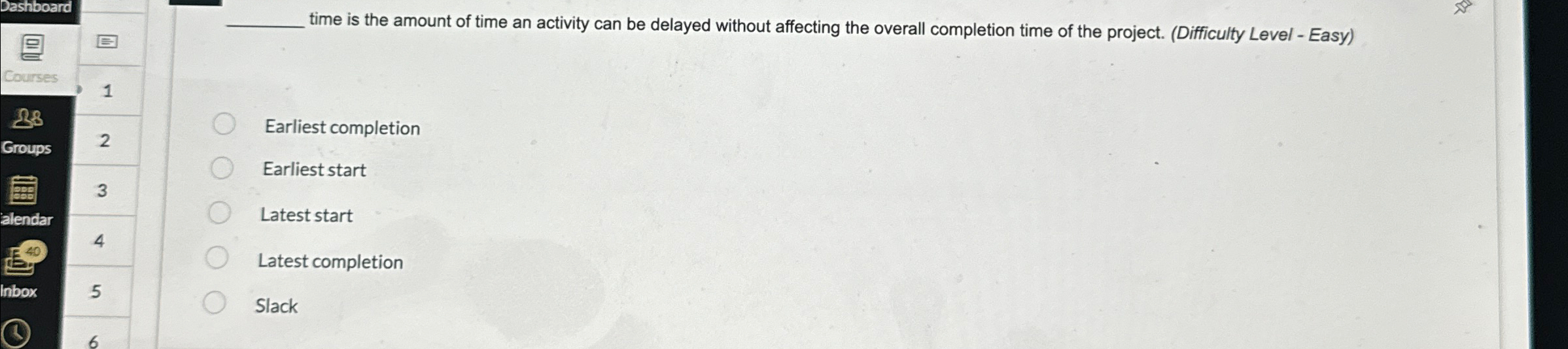 Solved time is the amount of time an activity can be delayed | Chegg.com