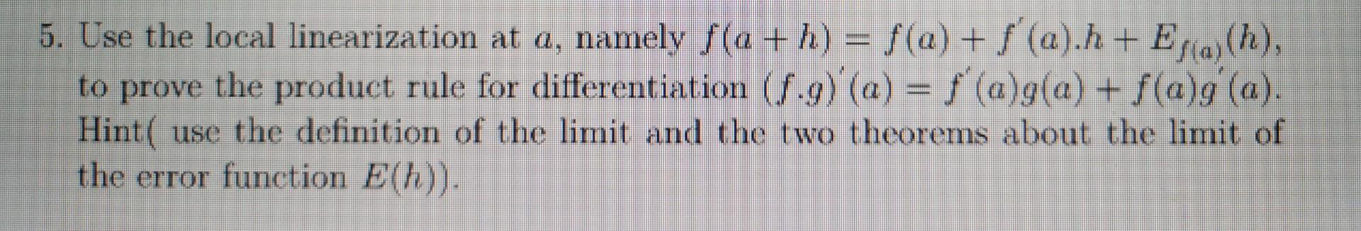 Solved 5. Use the local linearization at a, namely | Chegg.com