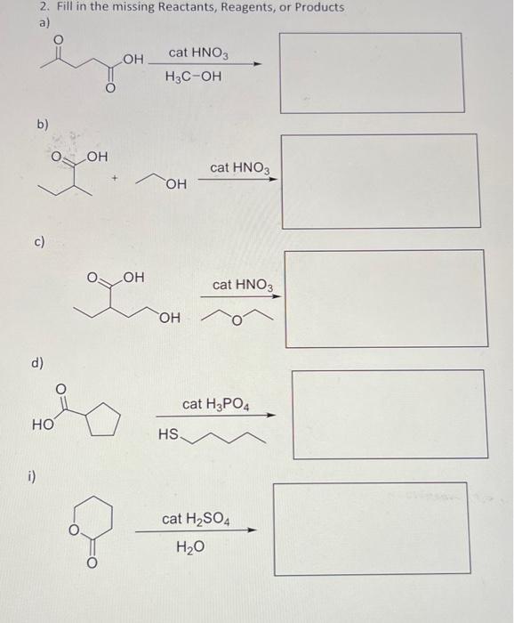 Solved 2. Fill in the missing Reactants, Reagents, or | Chegg.com
