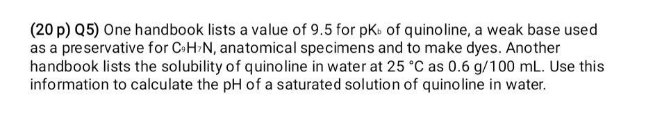 Solved (20 p) Q5) One handbook lists a value of 9.5 for pKb | Chegg.com