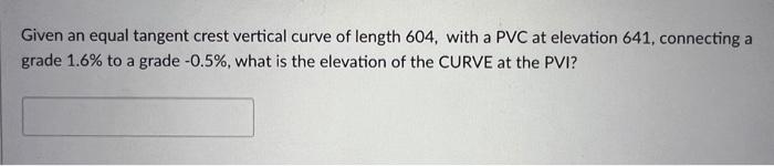 Solved Given an equal tangent crest vertical curve of length | Chegg.com