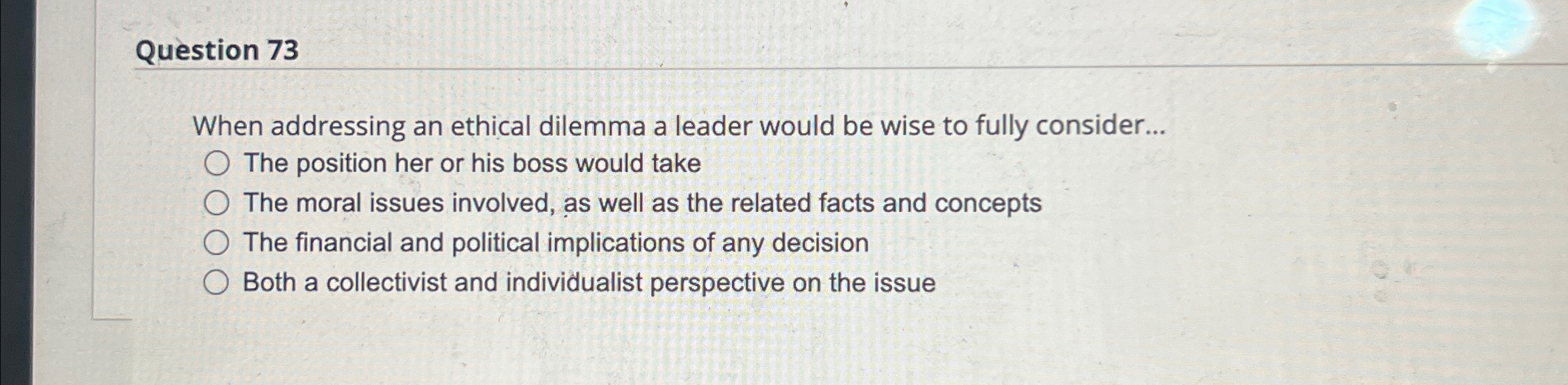 Solved Question 73When addressing an ethical dilemma a | Chegg.com