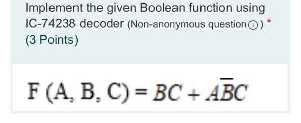 Solved Implement the given Boolean function using IC-74238 | Chegg.com