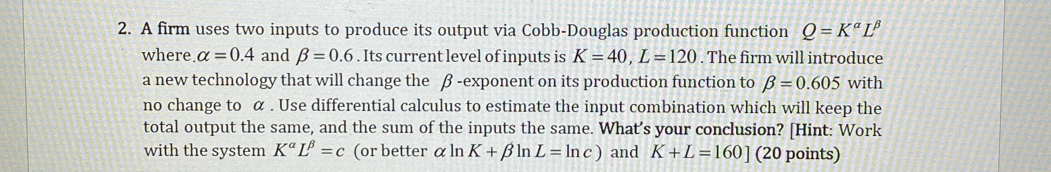 Solved A firm uses two inputs to produce its output via | Chegg.com