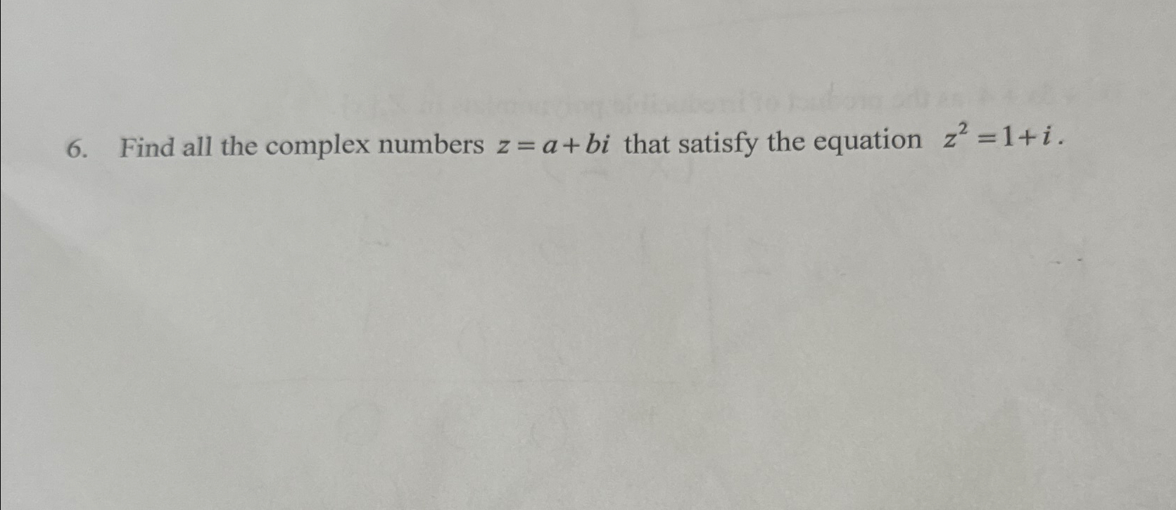 Solved Find all the complex numbers z=a+bi ﻿that satisfy the | Chegg.com