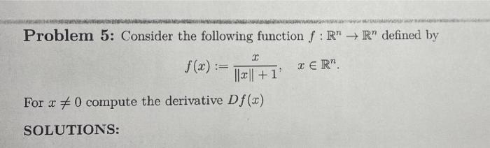 Solved Problem 5: Consider the following function f :R" + R" | Chegg.com