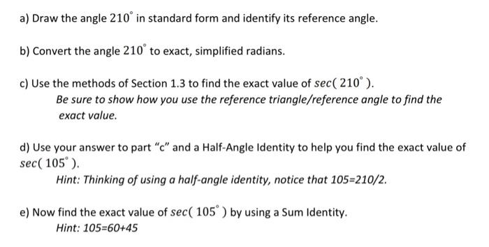 Solved a) Draw the angle 210∘ in standard form and identify | Chegg.com