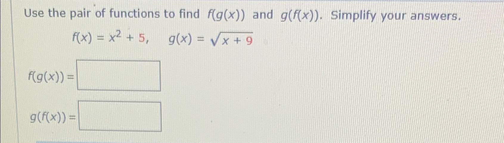 Solved Use the pair of functions to find f(g(x)) ﻿and | Chegg.com