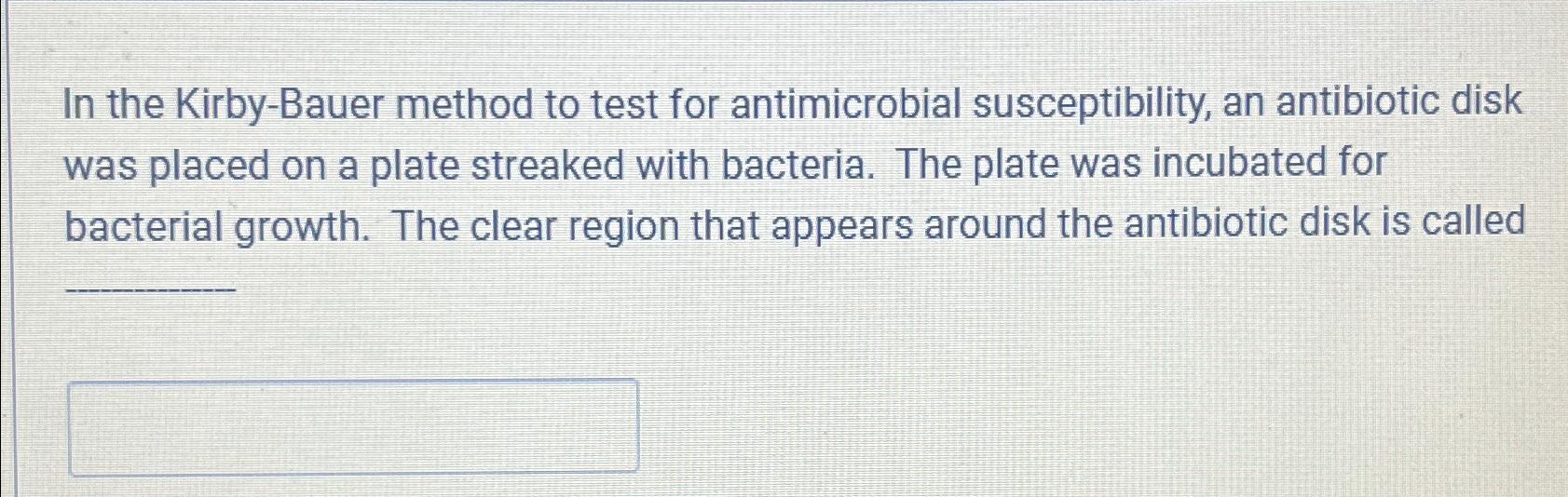 Solved In the Kirby-Bauer method to test for antimicrobial | Chegg.com