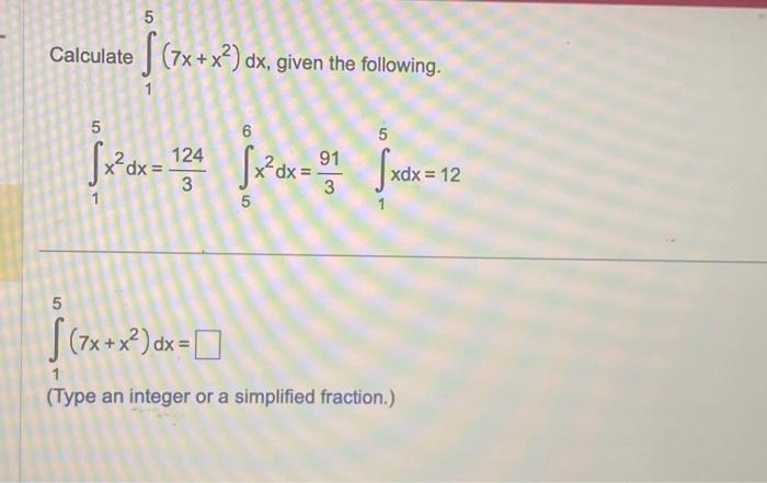 Solved Calculate ∫15(7x+x2)dx, given the following. | Chegg.com