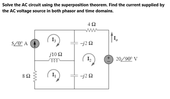 Solved Solve The Ac Circuit Using The Superposition Theorem
