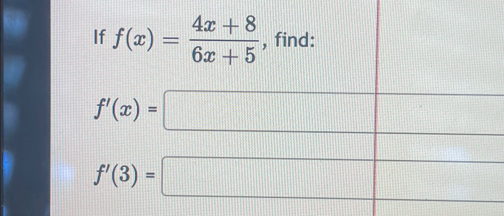 Solved If f(x)=4x+86x+5, ﻿find:f'(x)=f'(3)= | Chegg.com