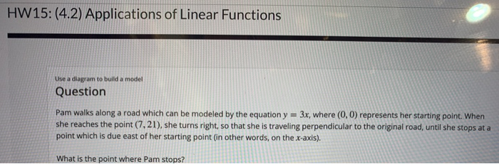 Solved HW15: (4.2) Applications of Linear Functions Use a | Chegg.com