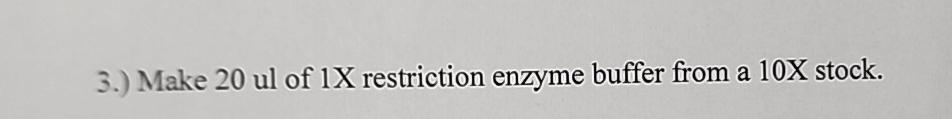 Solved Make 20 ﻿ul of 1x ﻿restriction enzyme buffer from a | Chegg.com