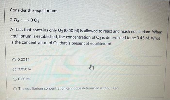 Solved Consider this equilibrium: 2O3 3O2 A flask that | Chegg.com