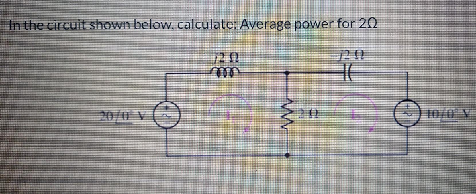 Solved In the circuit shown below, calculate: Average power | Chegg.com