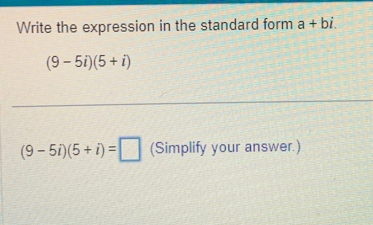 Solved Write the expression in the standard form | Chegg.com