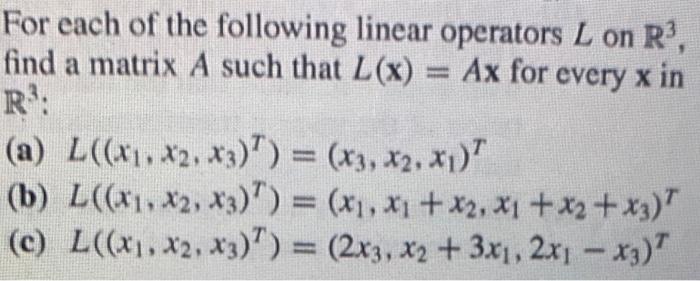 Solved aor each of the following linear operators L on R3, | Chegg.com