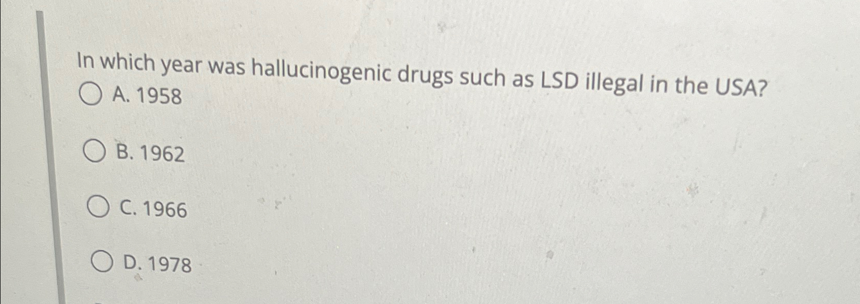 Solved In which year was hallucinogenic drugs such as LSD | Chegg.com
