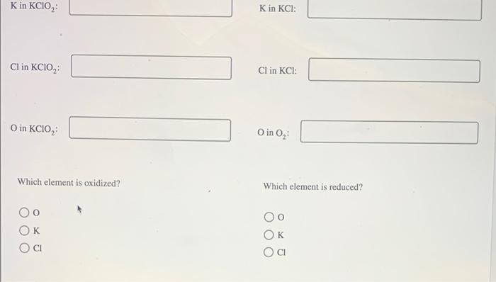 Solved For the reaction KCIO, - KCI + O2 assign oxidation | Chegg.com