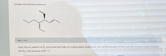 Solved Consider the following compound: Part 1 of 2 Given | Chegg.com