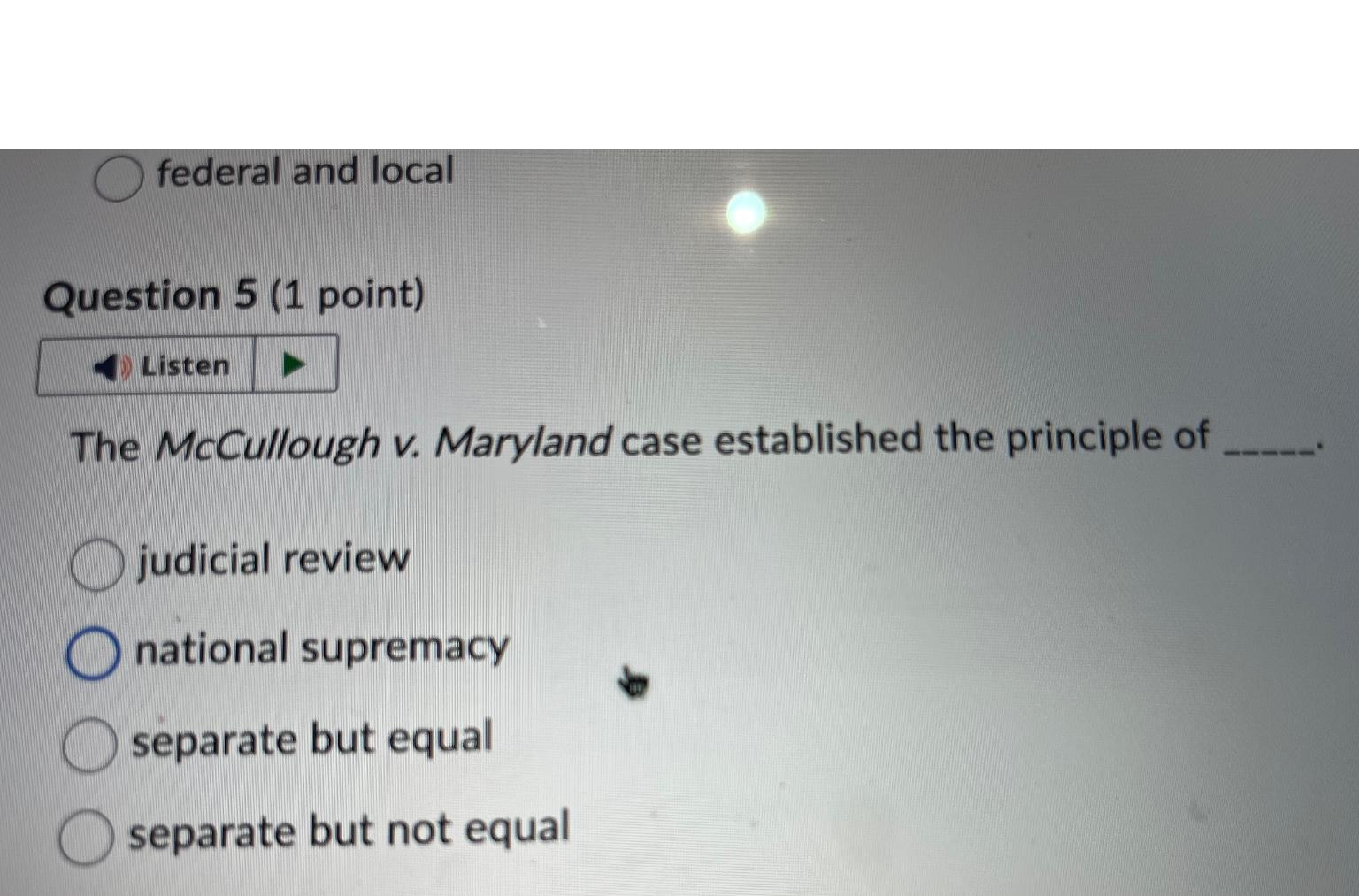 Solved federal and localQuestion 5 (1 ﻿point)The McCullough | Chegg.com