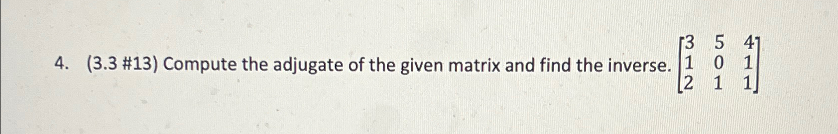 Solved (3.3 ﻿#13) ﻿Compute the adjugate of the given matrix | Chegg.com