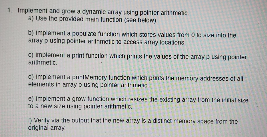 Solved 1. Implement and grow a dynamic array using pointer | Chegg.com