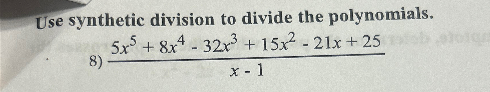 Solved Use synthetic division to divide the | Chegg.com
