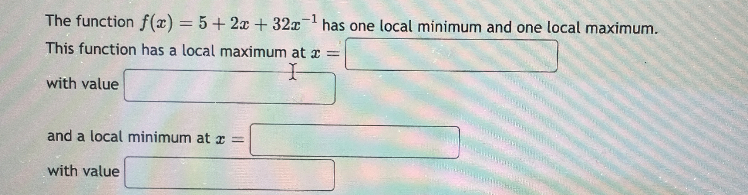 Solved The function f(x)=5+2x+32x-1 ﻿has one local minimum | Chegg.com