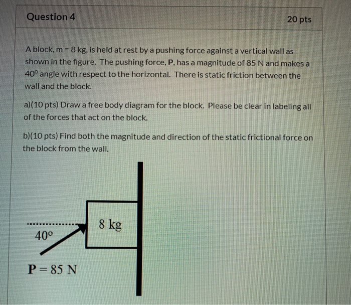 Solved Question 4 20 pts A block, m = 8 kg, is held at rest | Chegg.com