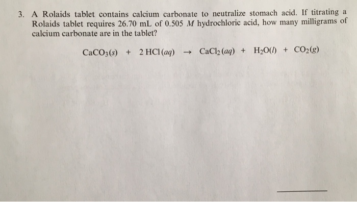 Solved 3. A Rolaids tablet contains calcium carbonate to | Chegg.com