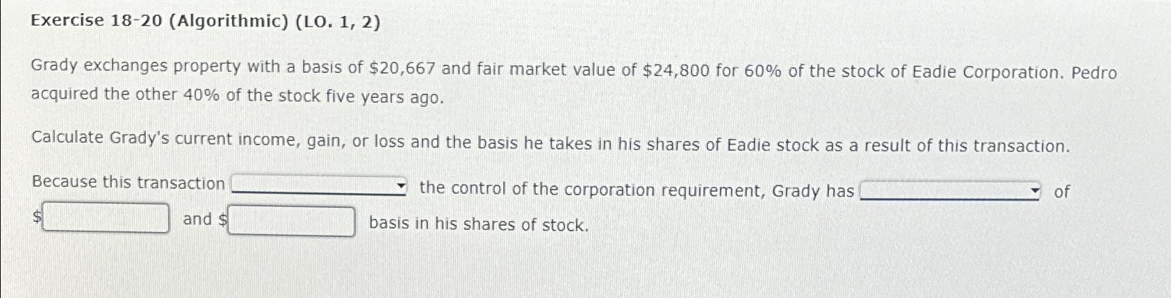 Solved Exercise 18-20 (Algorithmic) (LO. 1, 2)\\nGrady | Chegg.com