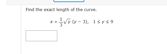 Solved Find the exact length of the curve.x=13y2(y-3),1≤y≤9 | Chegg.com