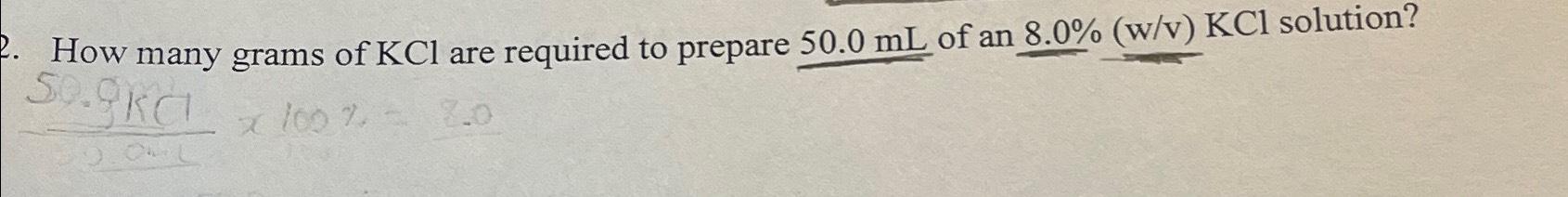 Solved How many grams of KCl ﻿are required to prepare 50.0mL | Chegg.com