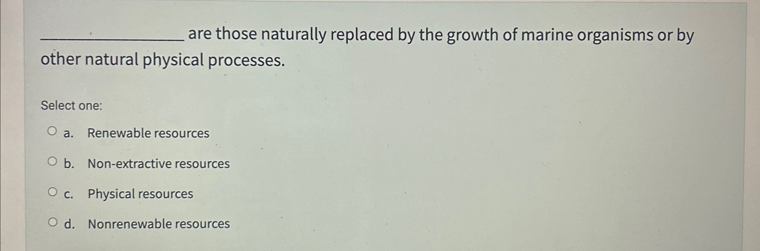 Solved are those naturally replaced by the growth of marine | Chegg.com