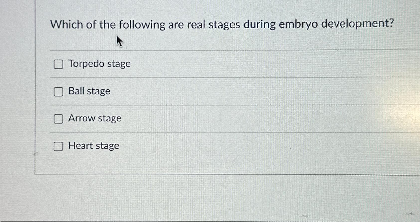 Solved Which of the following are real stages during embryo | Chegg.com