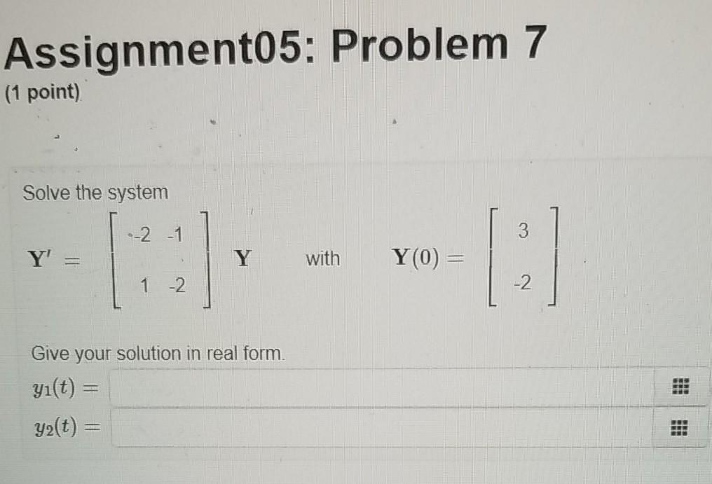Solved Assignment05: Problem 7 (1 point) Solve the system -2 | Chegg.com