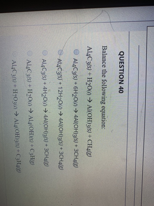 Solved QUESTION 40 Balance the following equation: Al4C3(s) | Chegg.com