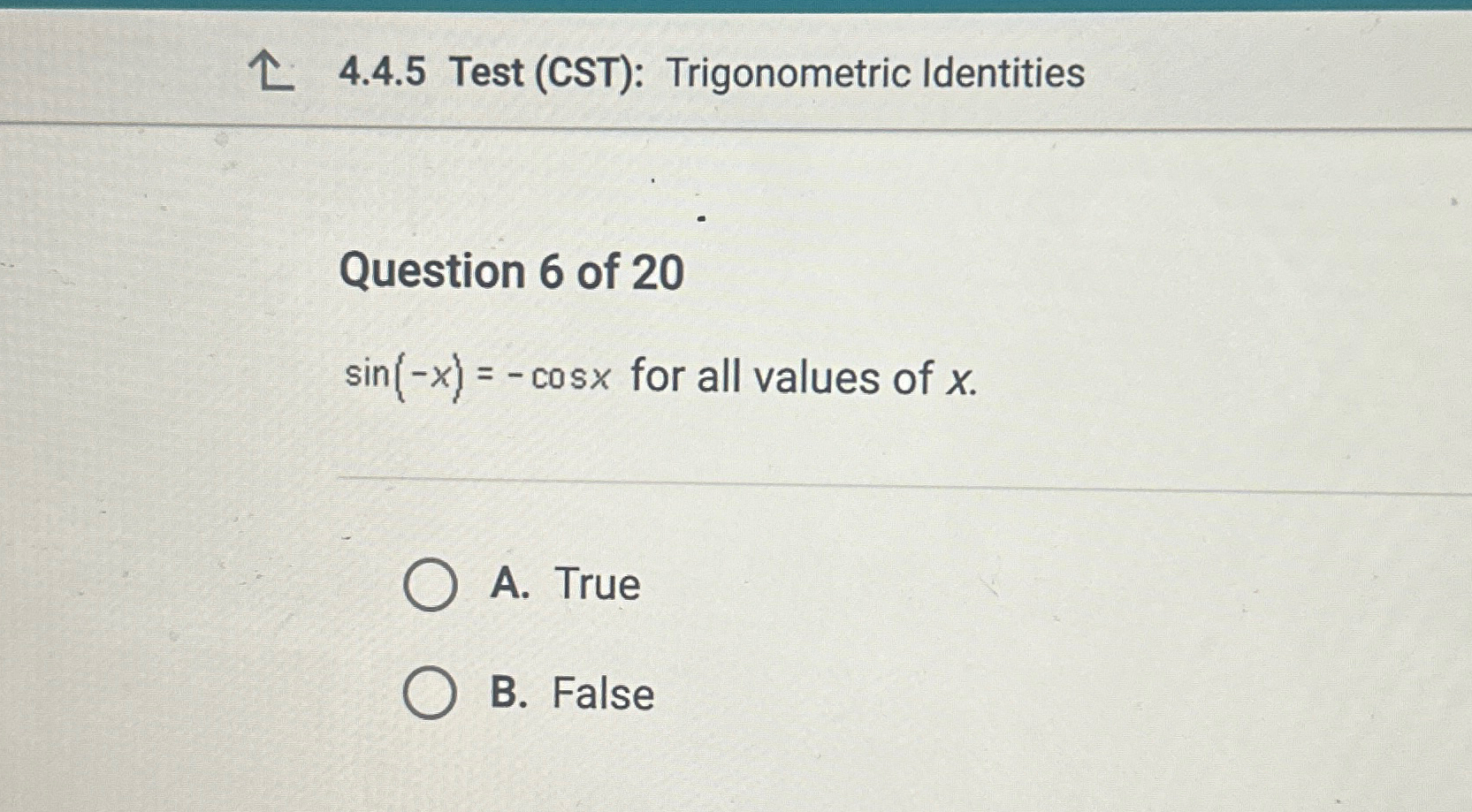 Solved 4.4.5 ﻿Test (CST): Trigonometric IdentitiesQuestion 6 | Chegg.com